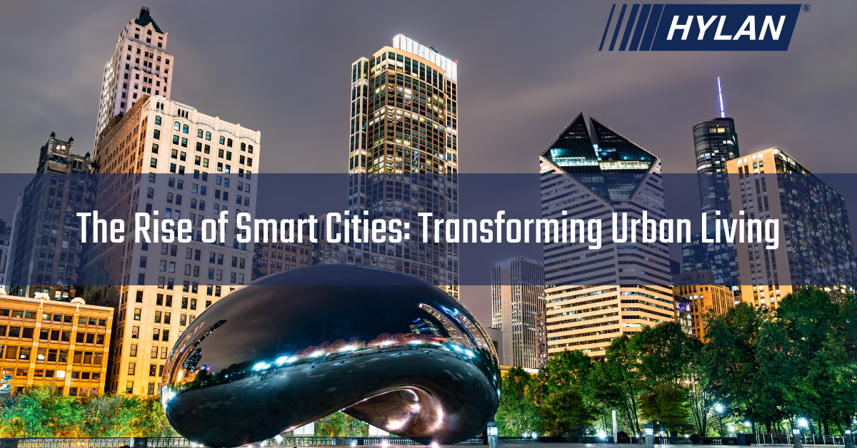 The Rise of Smart Cities: Transforming Urban Living - HYLAN